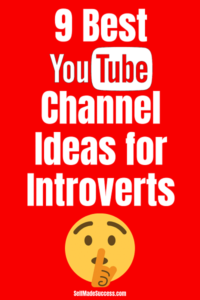 9 Best YouTube Channel Ideas for Introverts - Self-Made Success