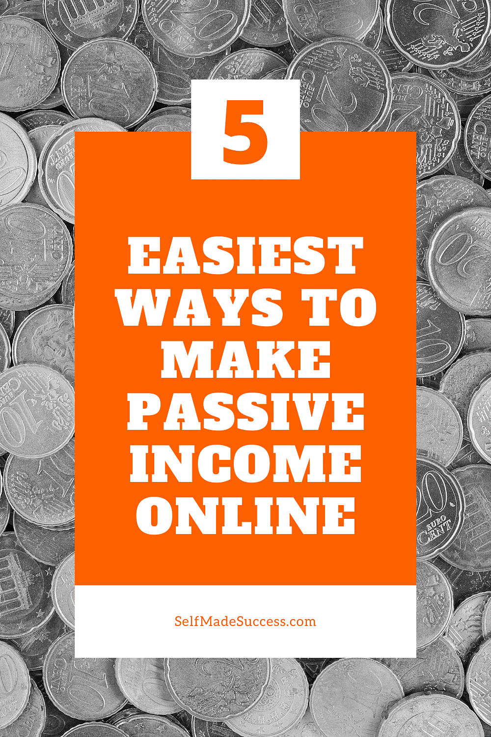 5 Easiest Ways to Make Passive Income Online - Self-Made Success