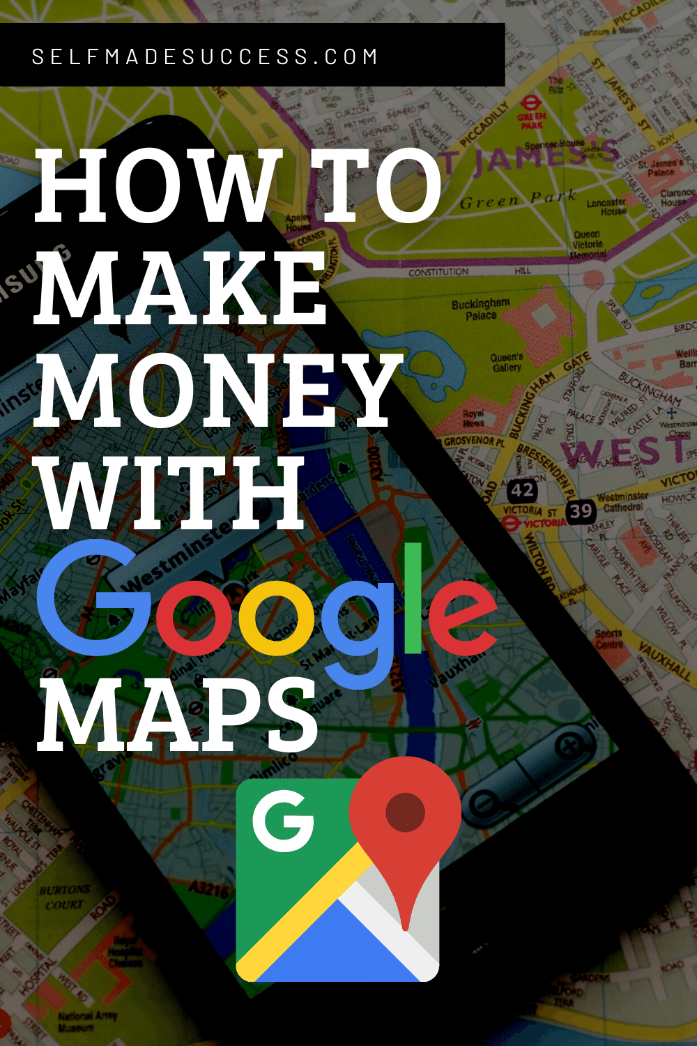 How to Make Money with Google Maps - Self-Made Success