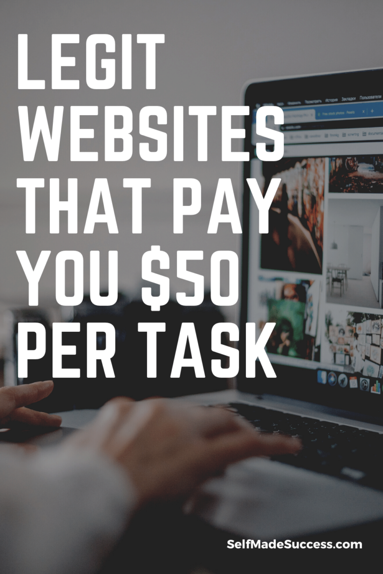 18 Legit Websites That Pay You Money ($50+ per Task) - Self-Made Success