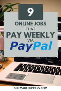 9 Online Jobs That Pay Weekly via PayPal - Self-Made Success