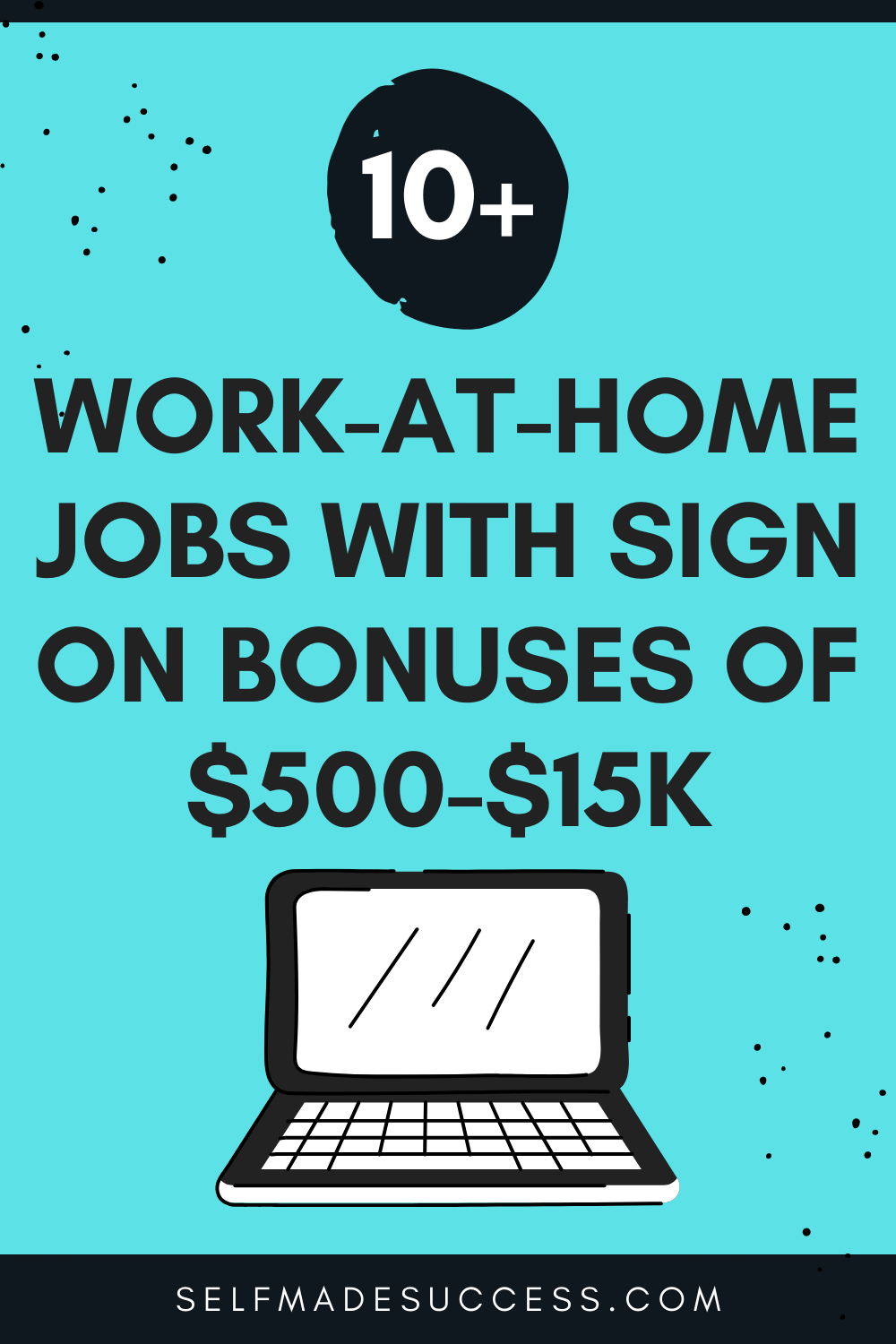 15+ Work-From-Home Jobs with Sign-On Bonuses of $500-$20,000 - Self ...